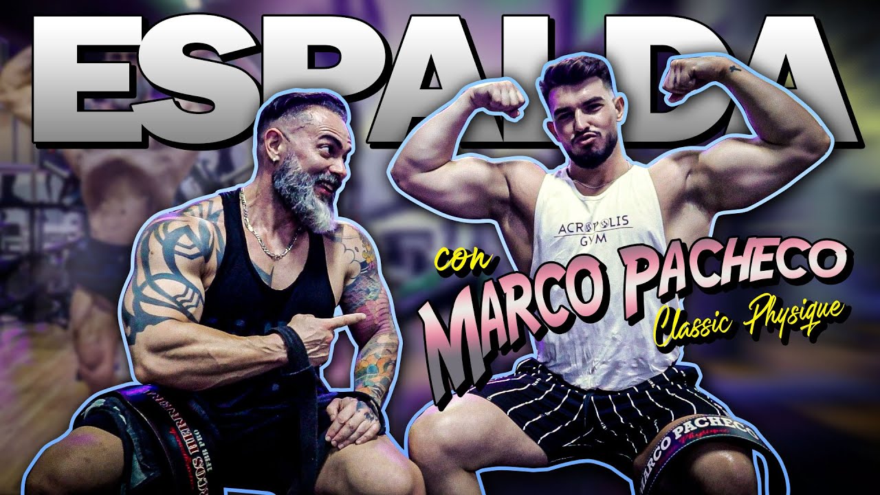 ⚡Entreno dominical de ESPALDA con MARCO PACHECO💪 Classic Physique | Mi estado de forma a OCHO🎱 ...