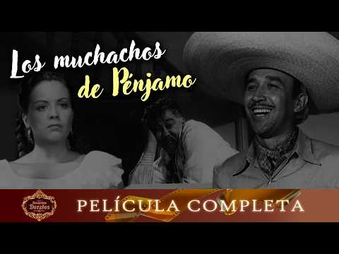 Los Muchachos de Pénjamo (1953) Joaquín Pardavé y Ángel Infante | Película | Recuerdos Dorados