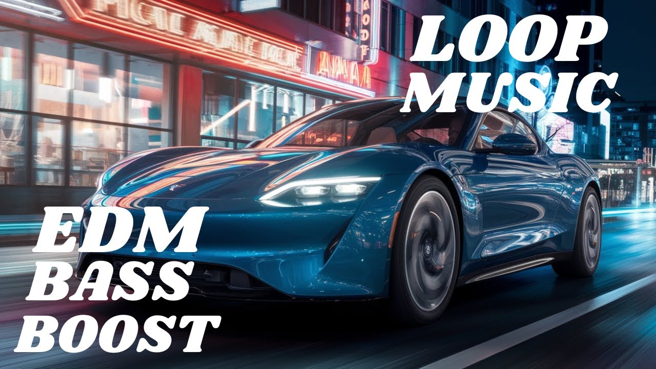 EDM BASS BOOST MUSIC LOOP | Electronic Dance Music | EDM BASS MUSIC ...