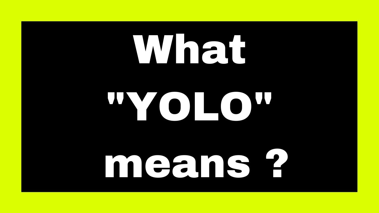 What YOLO means ? | Quick Answers #266 | ЙОЛО | - YouTube
