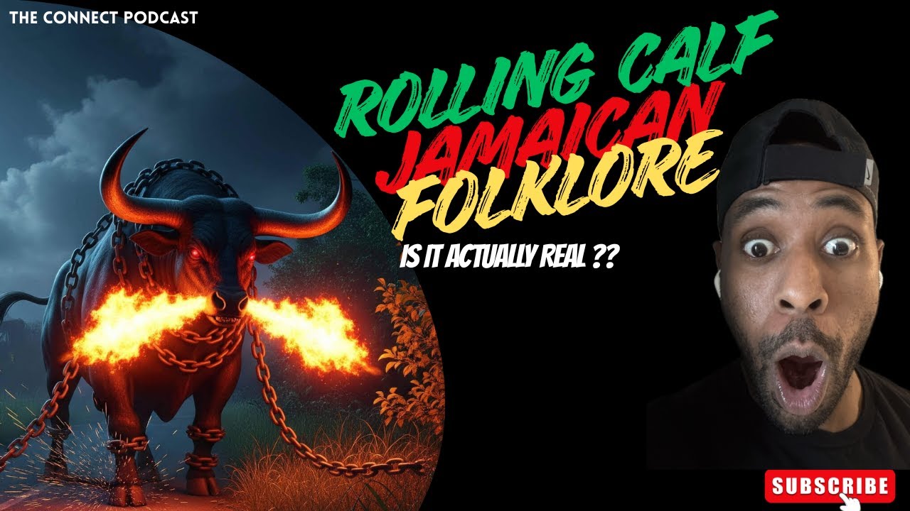 JAMAICAN FOLKLORE, ROLLING CALF (REAL or SUPERSTITION) - YouTube