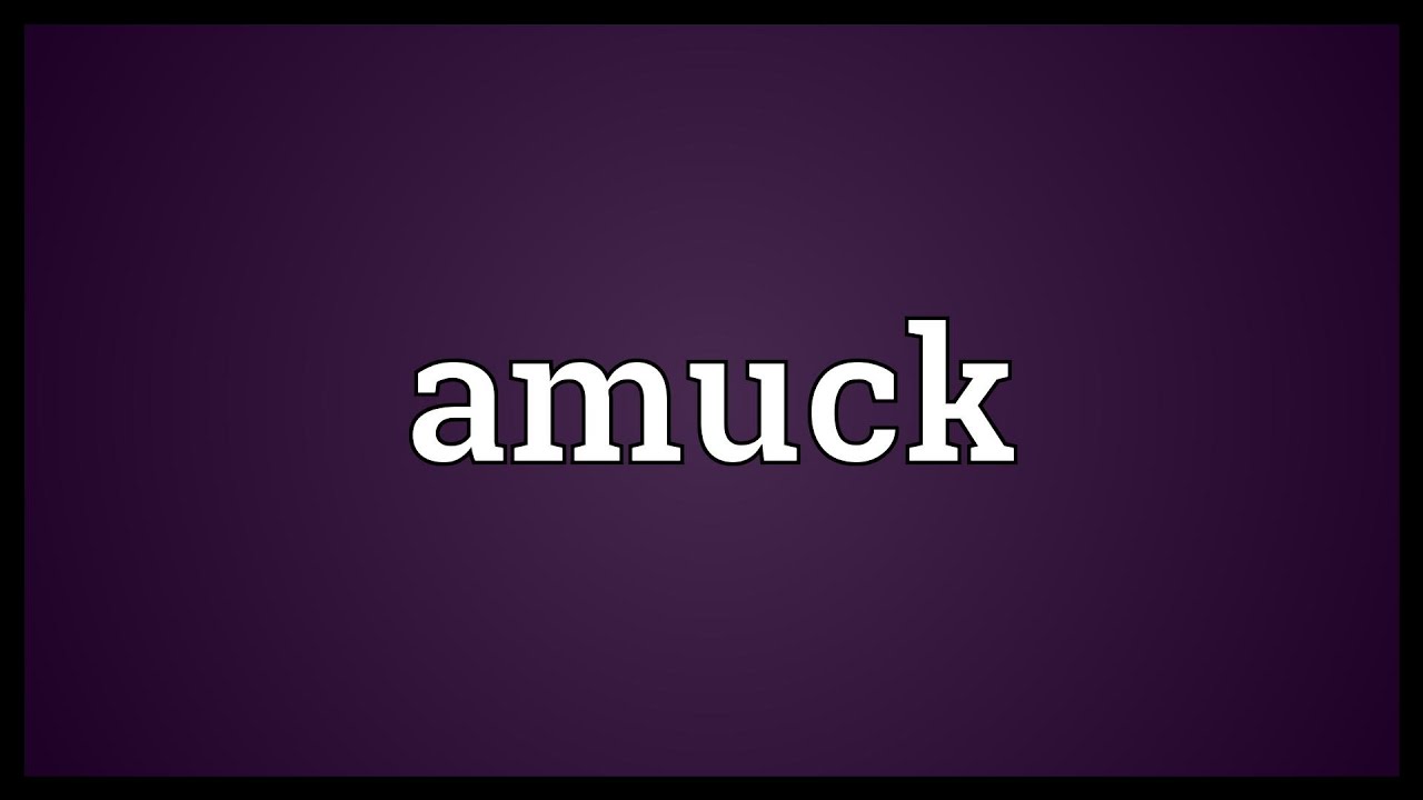 Amuck Meaning YouTube amuck-meaning-youtube
