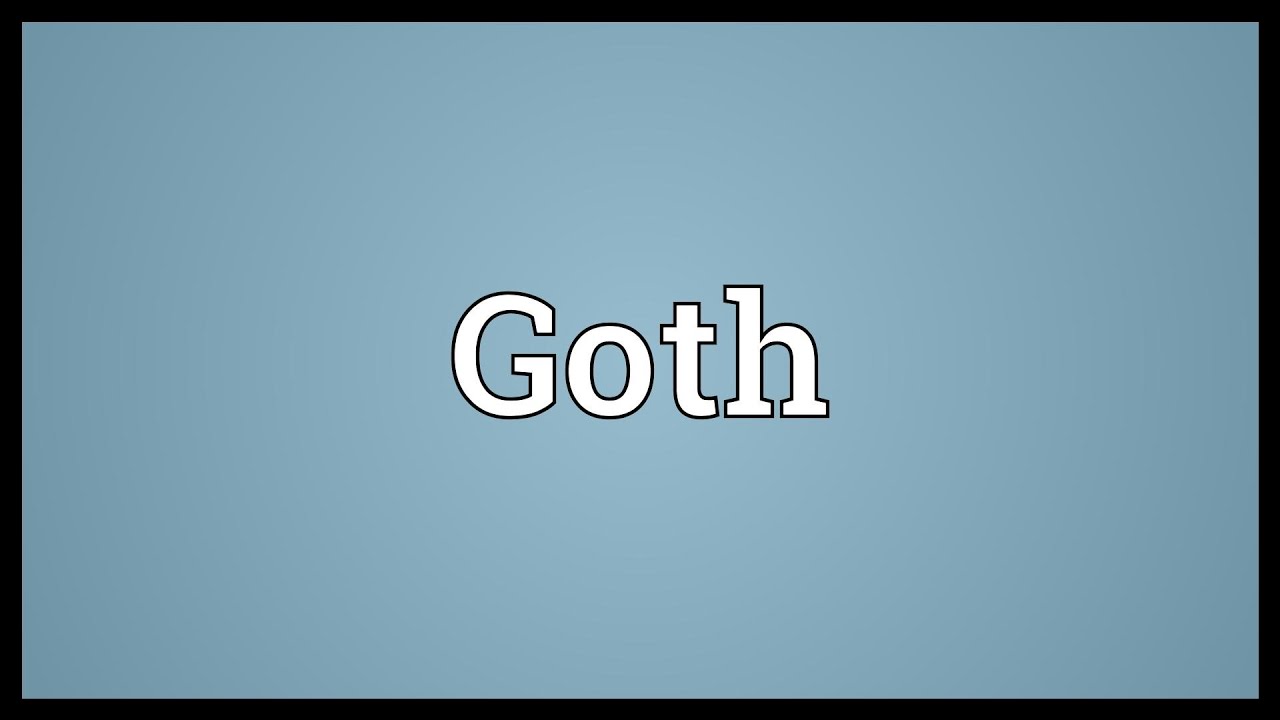 Goth Meaning - YouTube