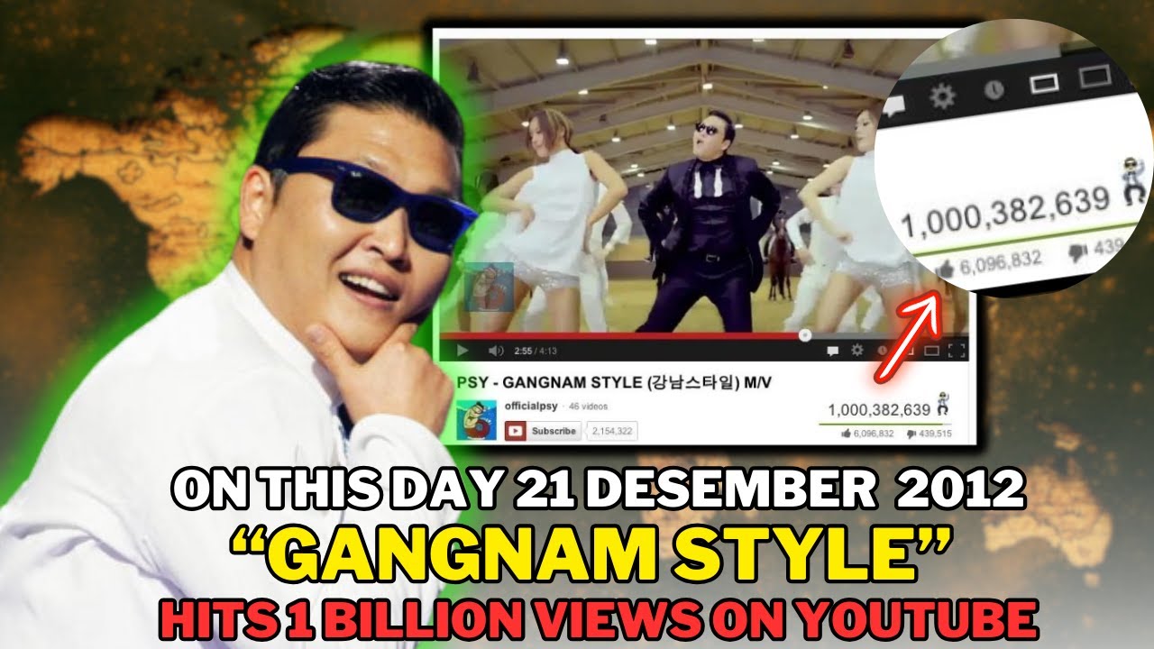 ON THIS DAY “DECEMBER 21, 2012” PSY “GANGNAM STYLE” HITS 1 BILLION ...