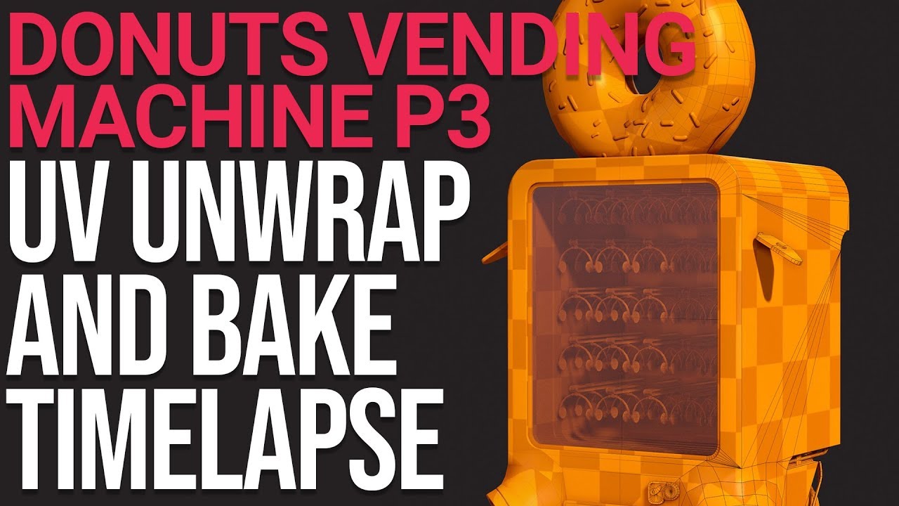 Donuts Vending Machine P3. UV and Baking texture - Timelapse - YouTube