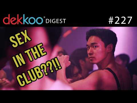 GAY KOREAN SEX CLUBS!? - Dekkoo Digest 227
