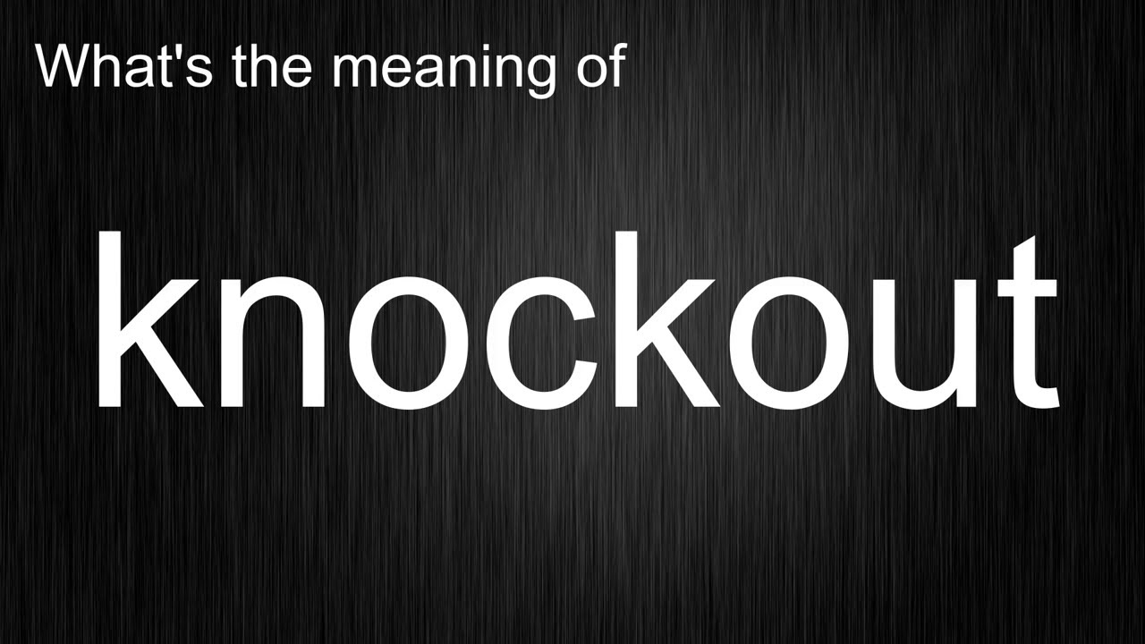Unlocking The Mystery Of "knockout" - Mastering The Right Pronunciation ...