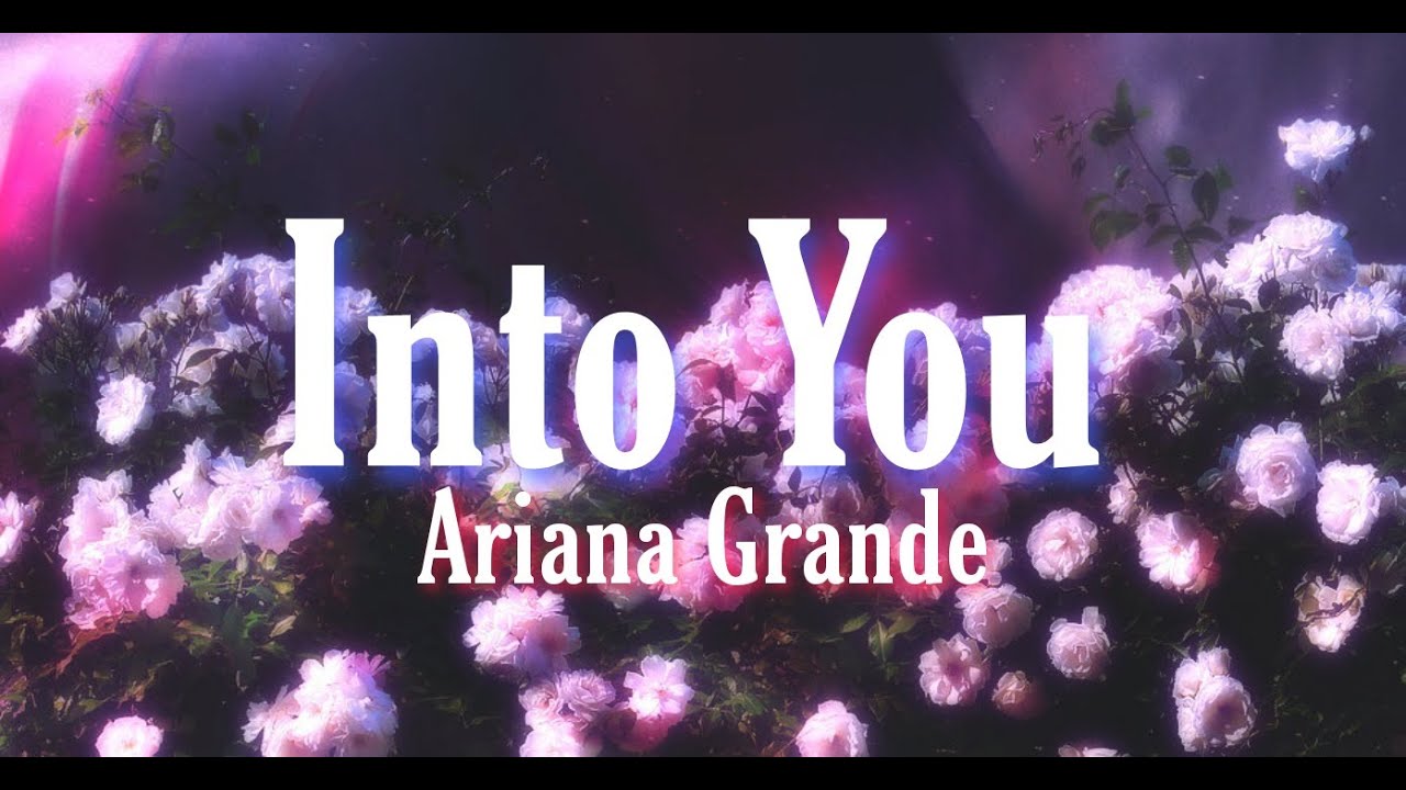 Into You | Ariana Grande | Lyrics | - YouTube