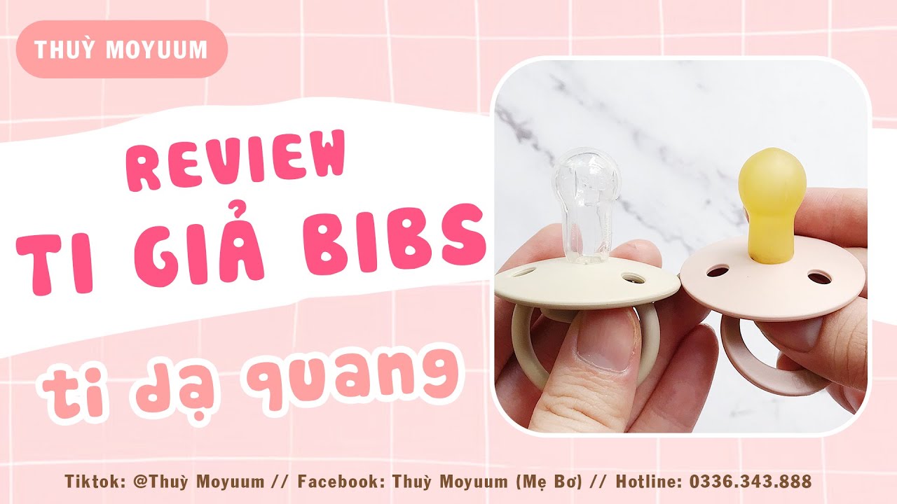 REVIEW CHI TIẾT TI GIẢ BIBS || Ưu điểm của 2 loại ti giả Bibs được ưa ...