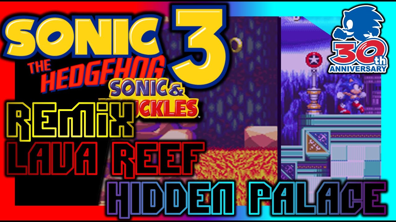 Lava Reef & Hidden Palace Zone Remix - Sonic 3 & Knuckles - 30th ...