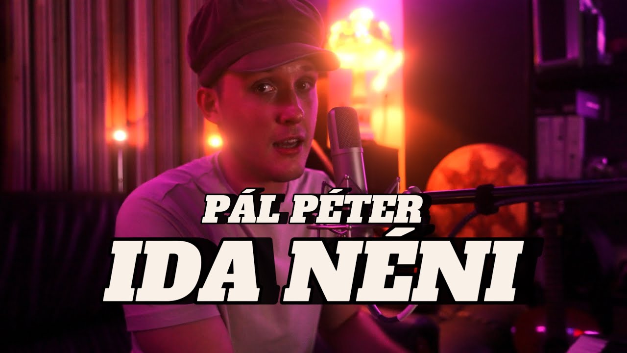 Pál Péter - IDA NÉNI (dal) - YouTube