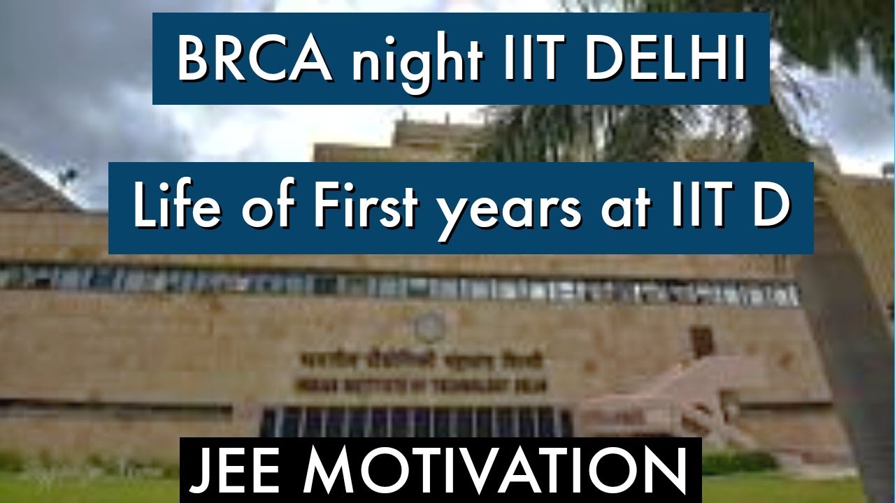 BRCA NIGHT IIT DELHI 😍😍 | Life of First years at IIT D | Life after JEE ...
