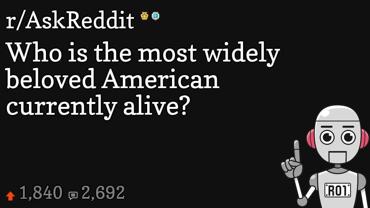 Who is the most widely beloved American currently alive? - YouTube