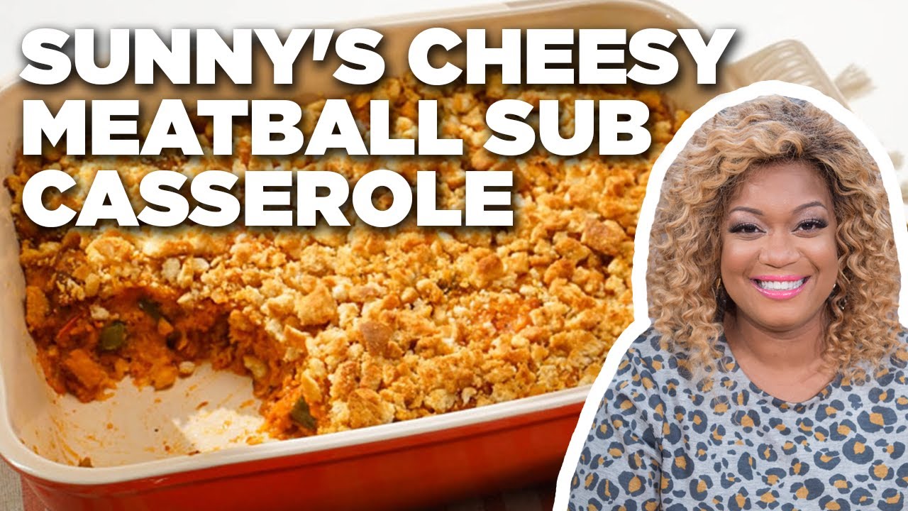 Sunny Anderson's Easy Cheesy Meatball Sub Casserole | The Kitchen ...