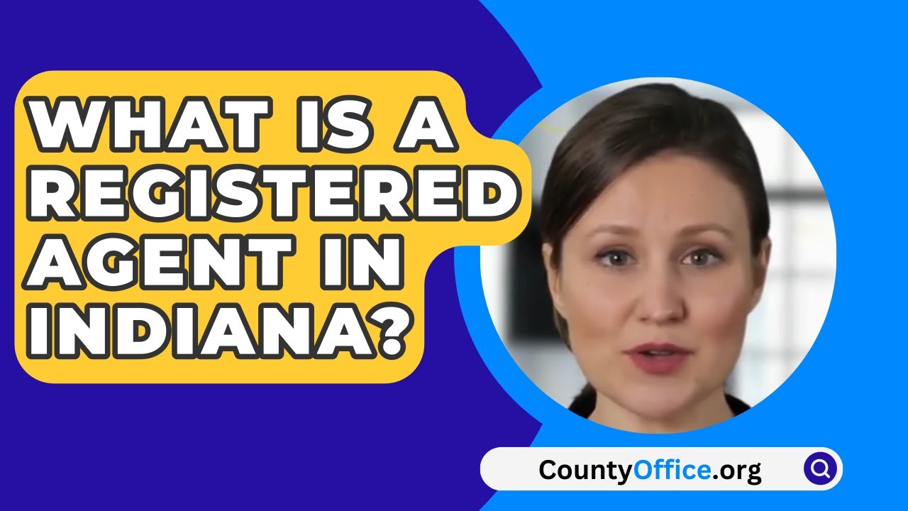 What Is A Registered Agent In Indiana? - CountyOffice.org - YouTube