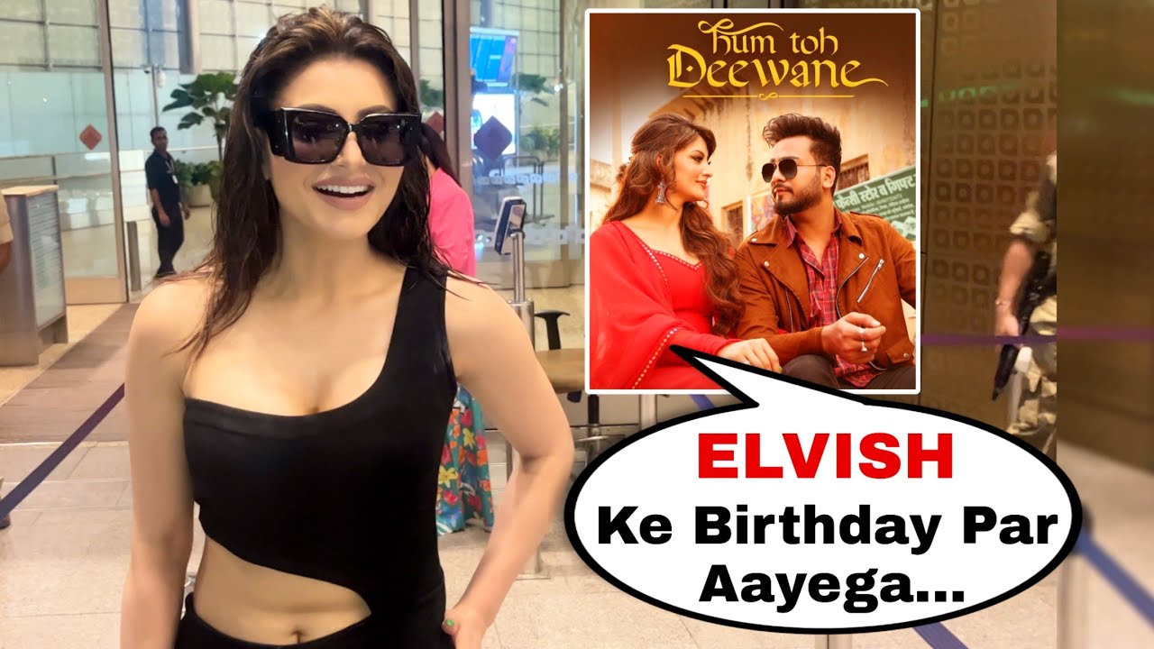 Urvashi Rautela Praises Elvish Yadav New Song 'Hum Toh Deewane ...