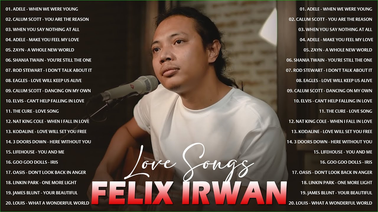 Best Love Songs Of Felix Irwan 2022 | Greatest Hits Of Felix Irwan 2022 ...