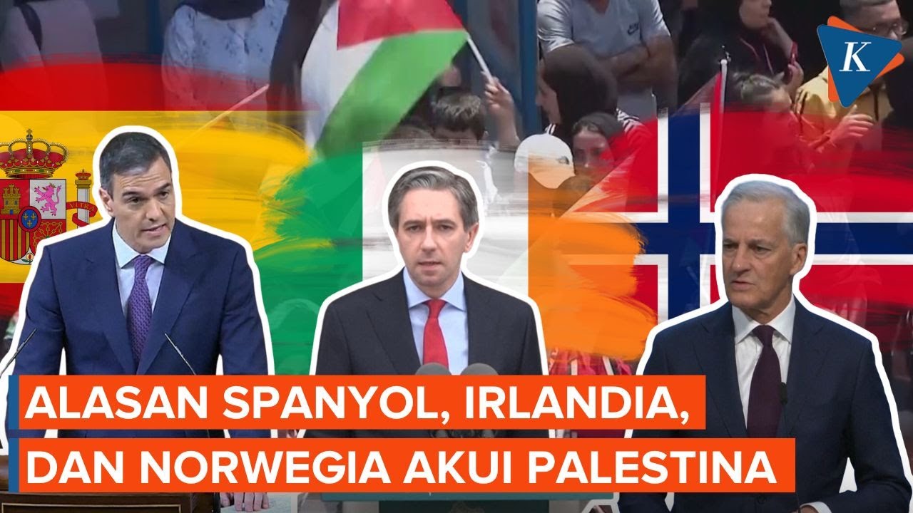 Alasan Spanyol, Irlandia, dan Norwegia Akan Mengakui Palestina - YouTube