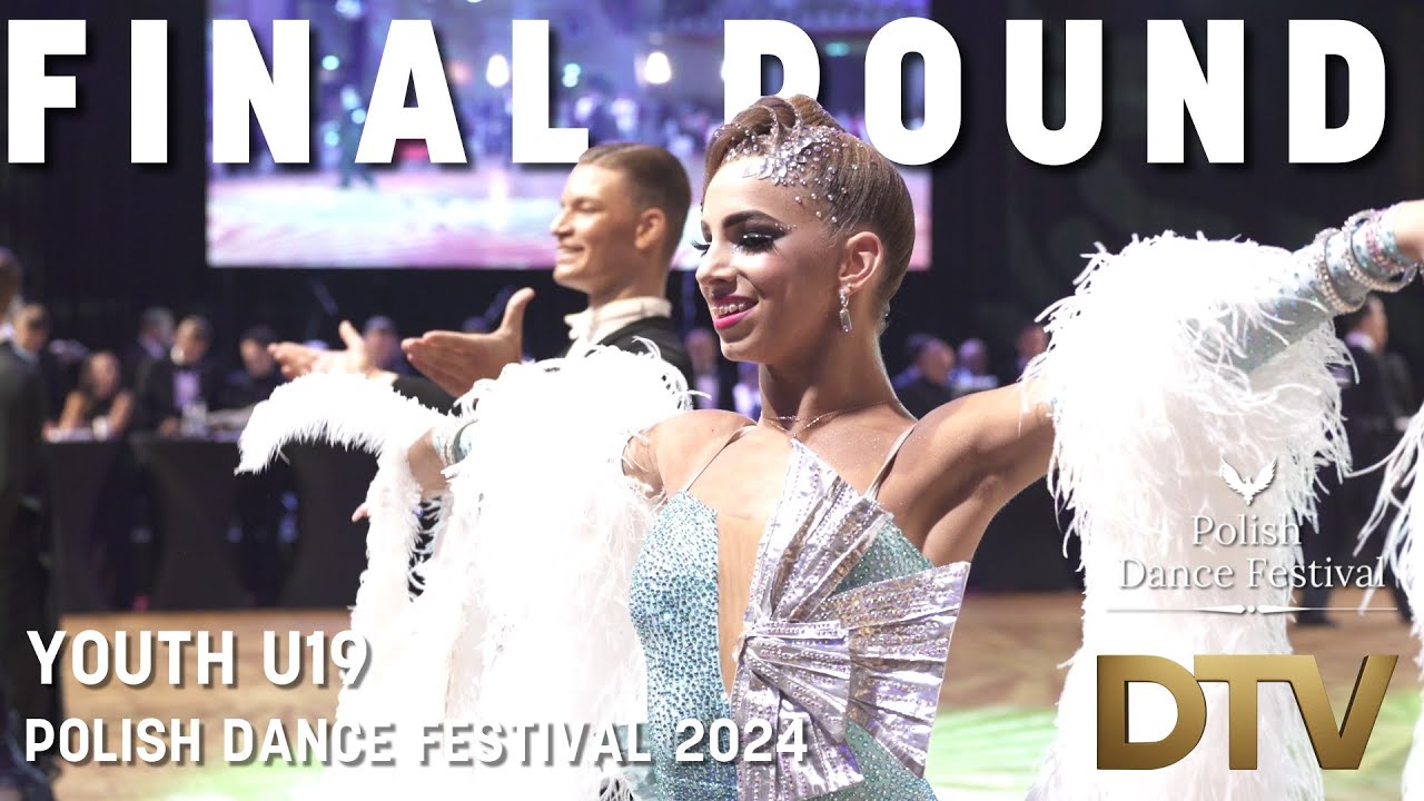 # Final Round | U19 Ballroom | Polish Dance Festival 2024 | Ożarów ...