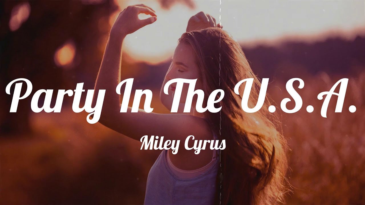 Miley Cyrus - Party In The U.S.A. (Lyrics) - YouTube