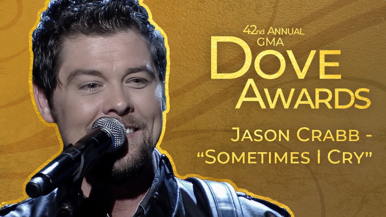 Jason Crabb: "Sometimes I Cry" (42nd Dove Awards) - YouTube