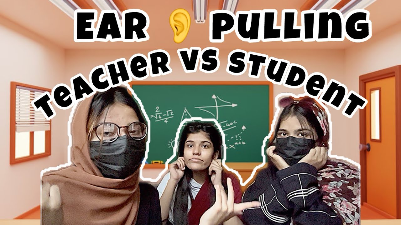 Ear 👂 pulling with teacher 👩‍🏫vs student 🙇‍♀️ - YouTube