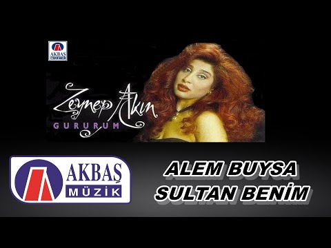 Zeynep Akın - Alem Buysa Sultan Sensin