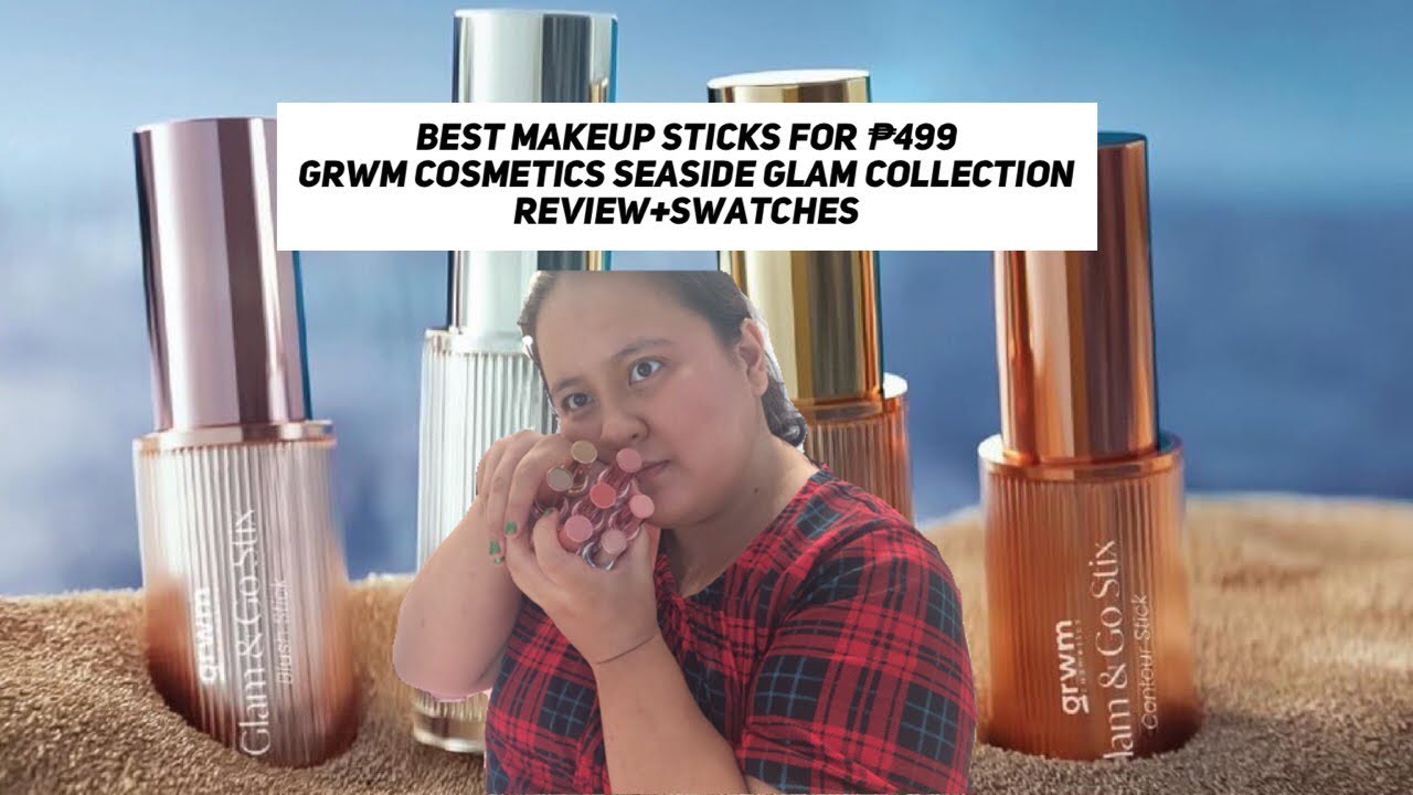 BEST MAKEUP STICKS FOR ₱499 GRWM Cosmetics Glam And Glow Sticks Review ...