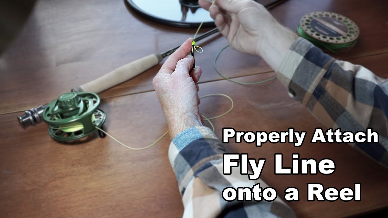 Attatching Fly Line onto a Fly Reel - McFly Angler Fly Fishing ...