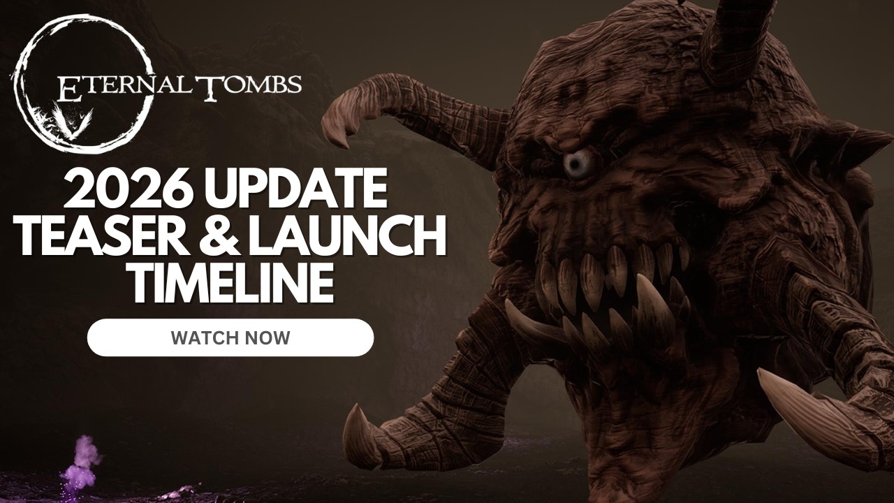 Eternal Tombs 2026 Teaser Trailer & Launch Timeline - YouTube