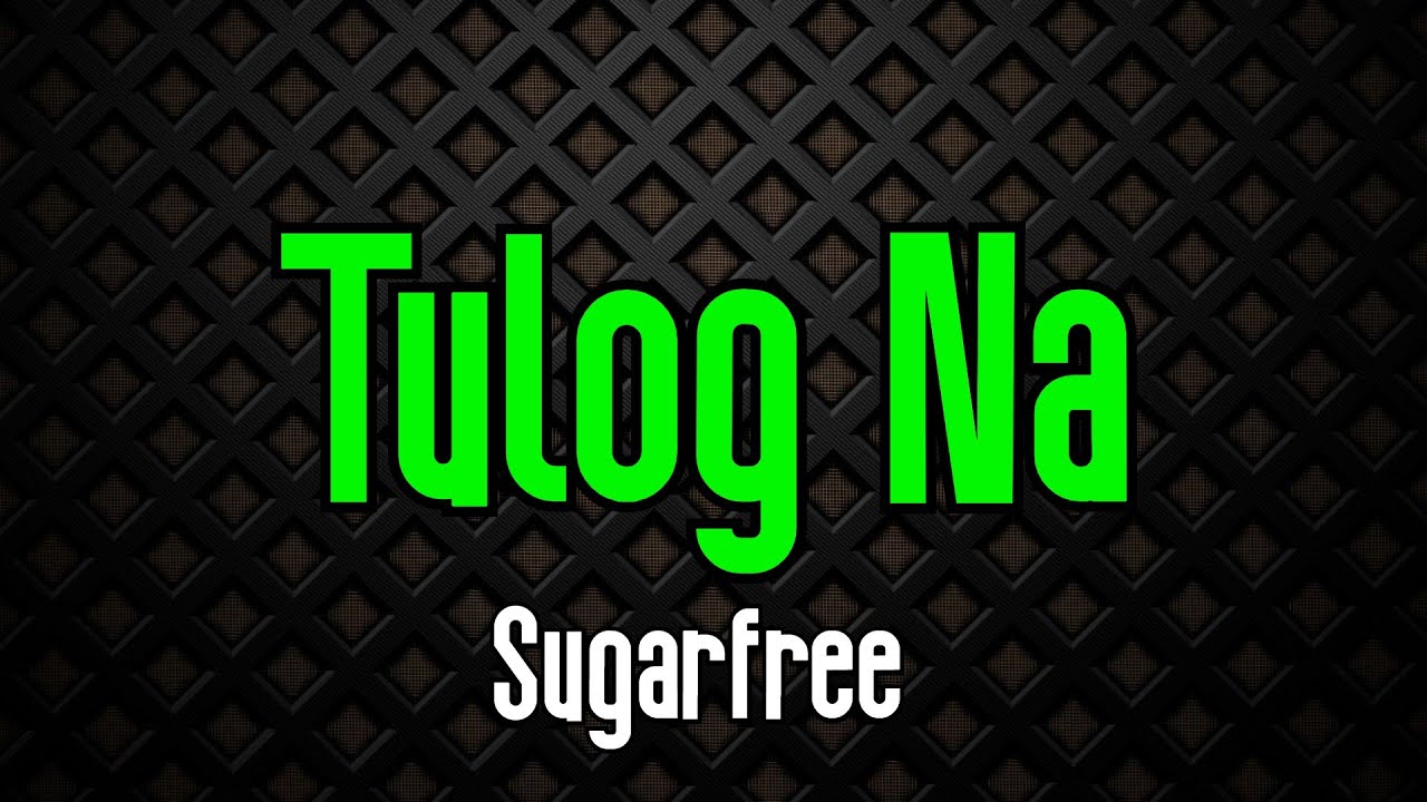Tulog Na - Sugarfree | Original Karaoke Sound - YouTube