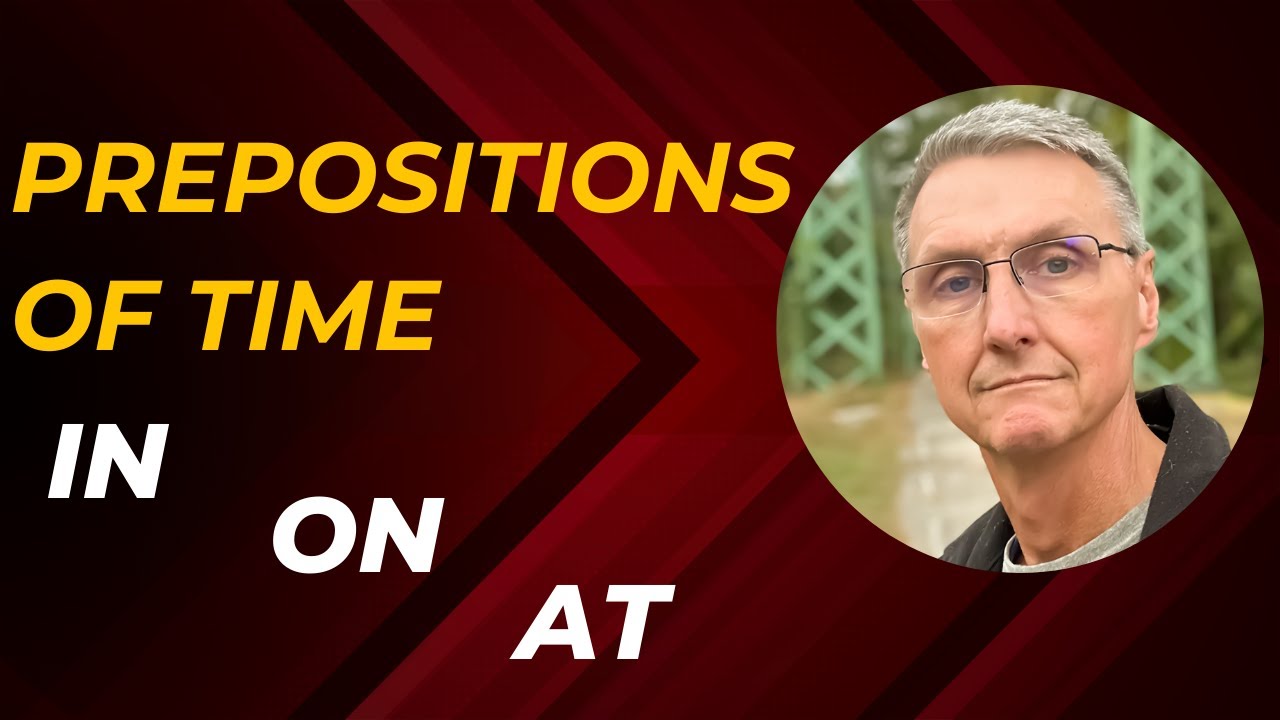 Learn In On At: Rules for Using Prepositions of Time - YouTube