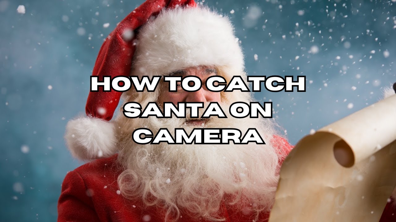 5 ways to CATCH Santa on CAMERA! - YouTube