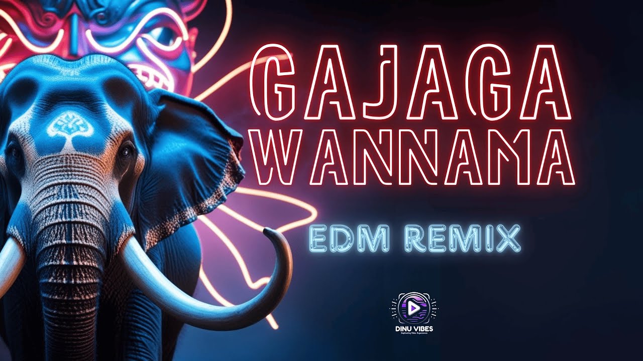GAJAGA WANNAMA | EDM Remix | By DINU VIBES - YouTube