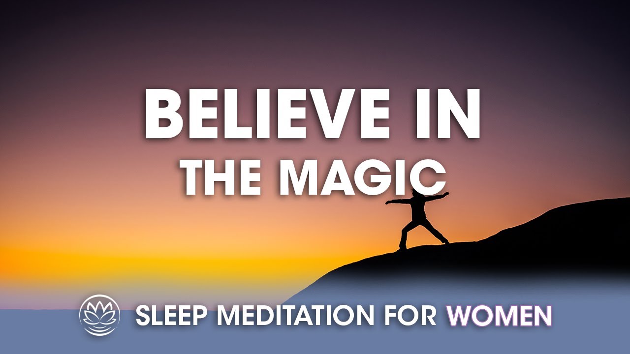 Believe in the Magic // Sleep Meditation for Women - YouTube