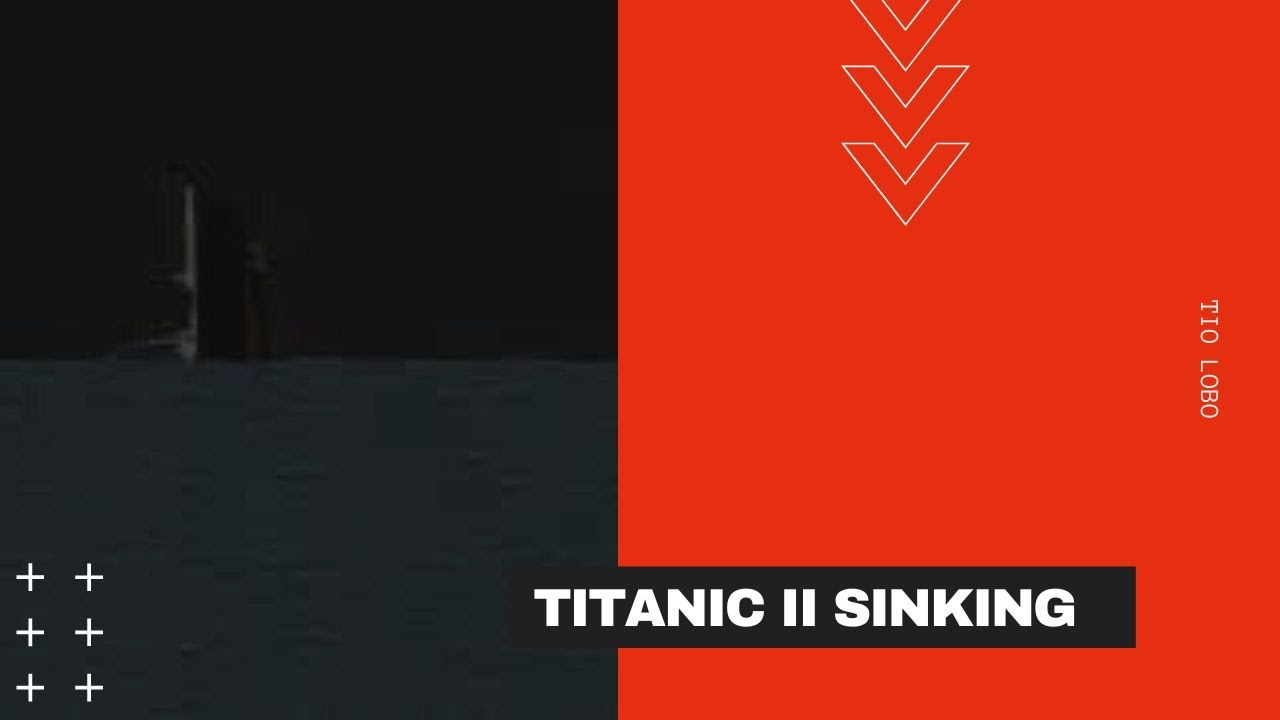 Titanic II Sinking - YouTube