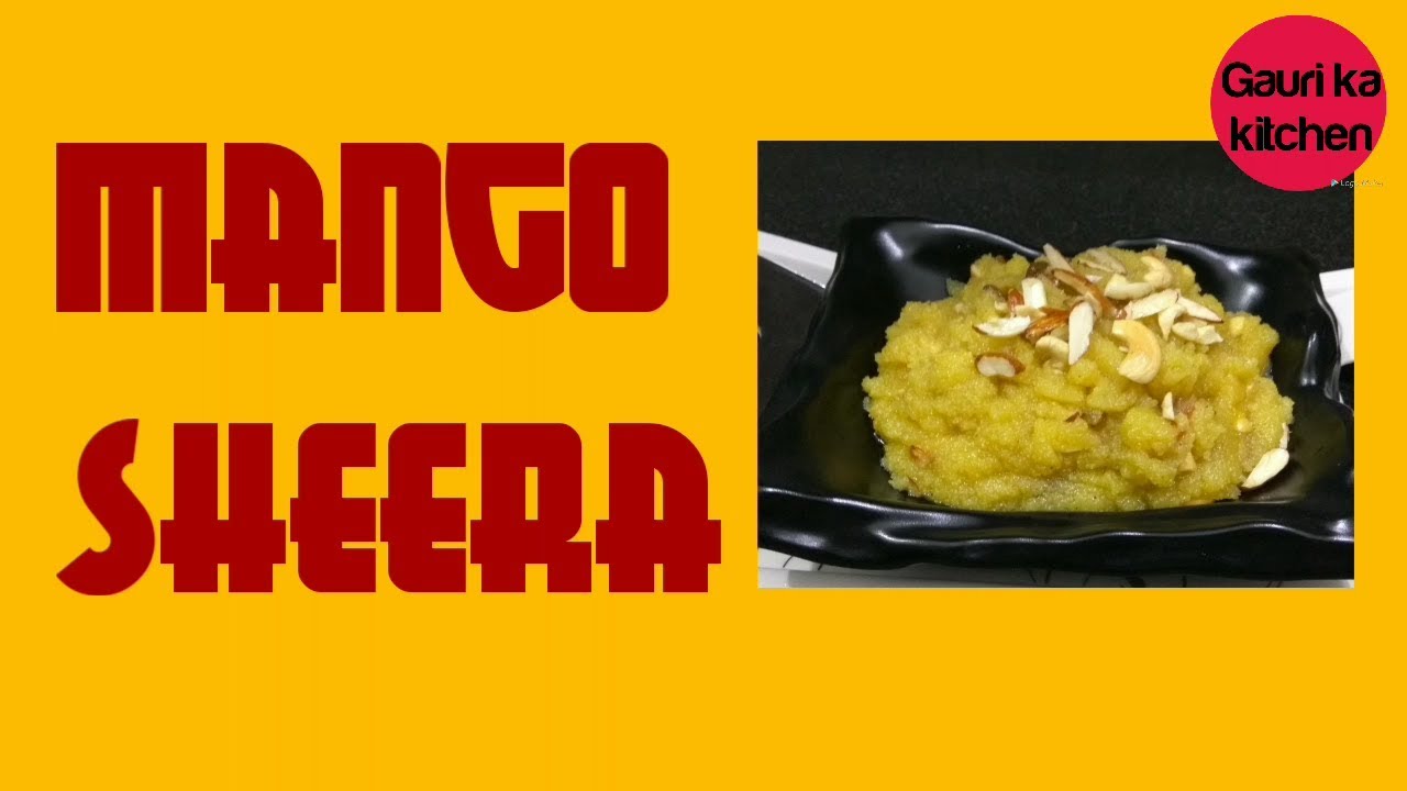 MANGO SHEERA // How to make Mango Sheera //आम और सूजी का हलुवा कैसे ...