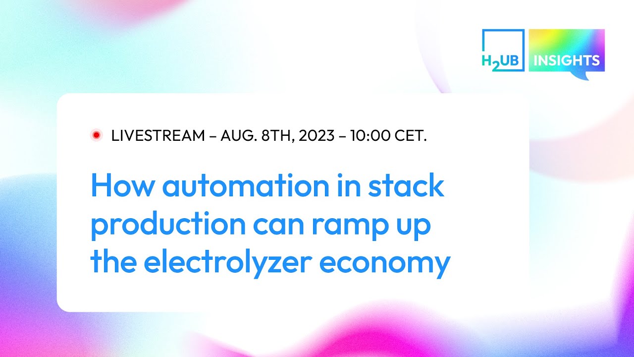 H2UB Insights #1 - How automation in stack production can ramp up the ...