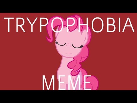 TRYPOPHOBIA MEME - Mlp Insane Pinkie AU - READ DESC - YouTube
