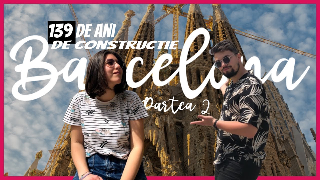 Cum arata SAGRADA FAMILIA din BARCELONA? Opera de-o viata a lui Antoni ...