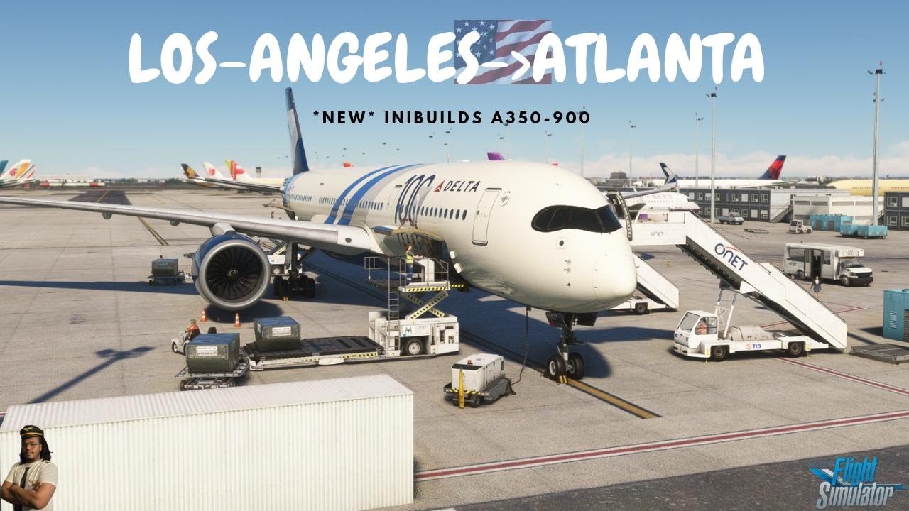 *NEW* INIBUILDS A350-900 / LIVE /REAL WORLD FLIGHT / DELTA AIR [KLAX ...