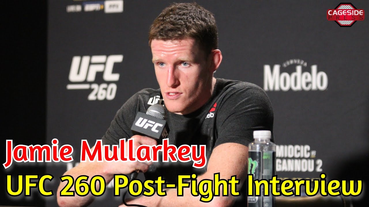 Jamie Mullarkey Talks About His Quick KO Victory | UFC 260 - YouTube