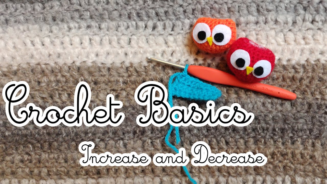Crochet Basics Increase And Decrease Youtube 5729