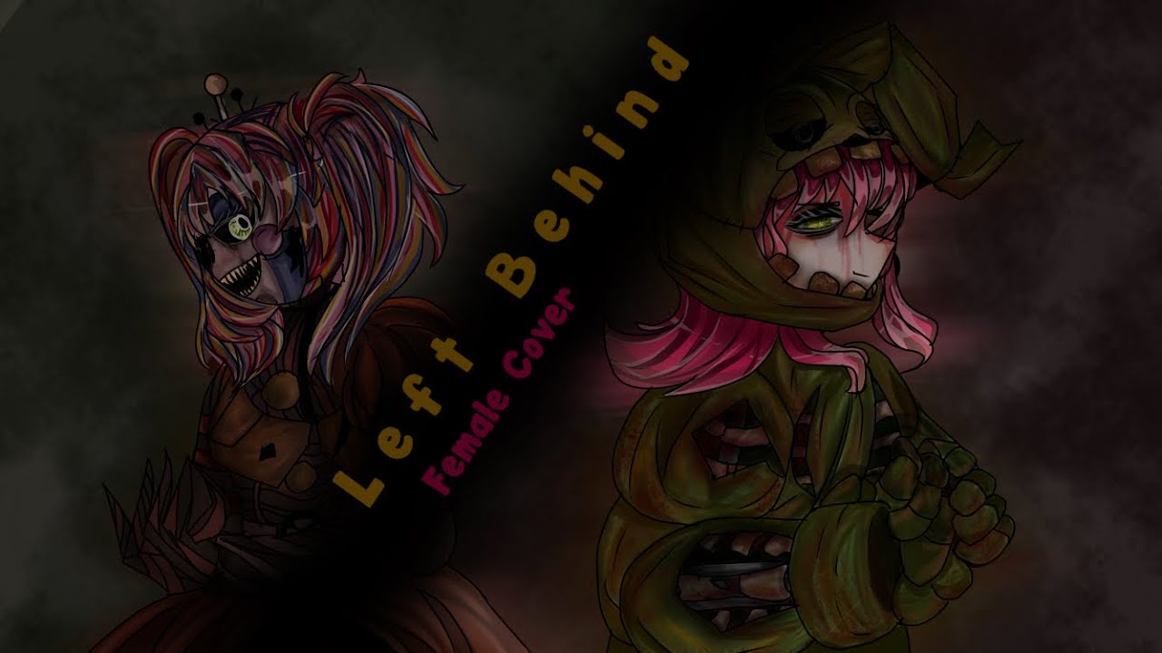 LEFT BEHIND//FNAF SONG(DaGames)//FEMALE COVER//N☆SSNESS// - YouTube