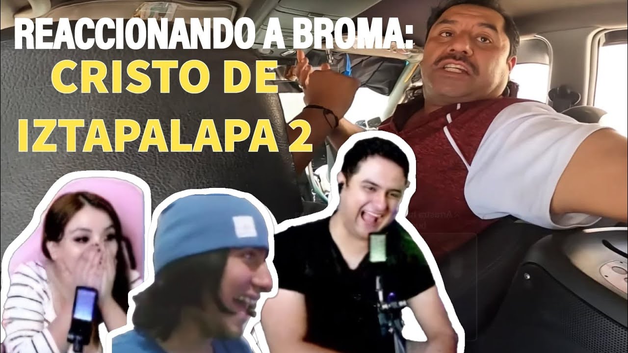 REACCIONANDO A CRISTO DE IZTAPALAPA 2 (REY DE LAS BROMAS - BROMA EN ...