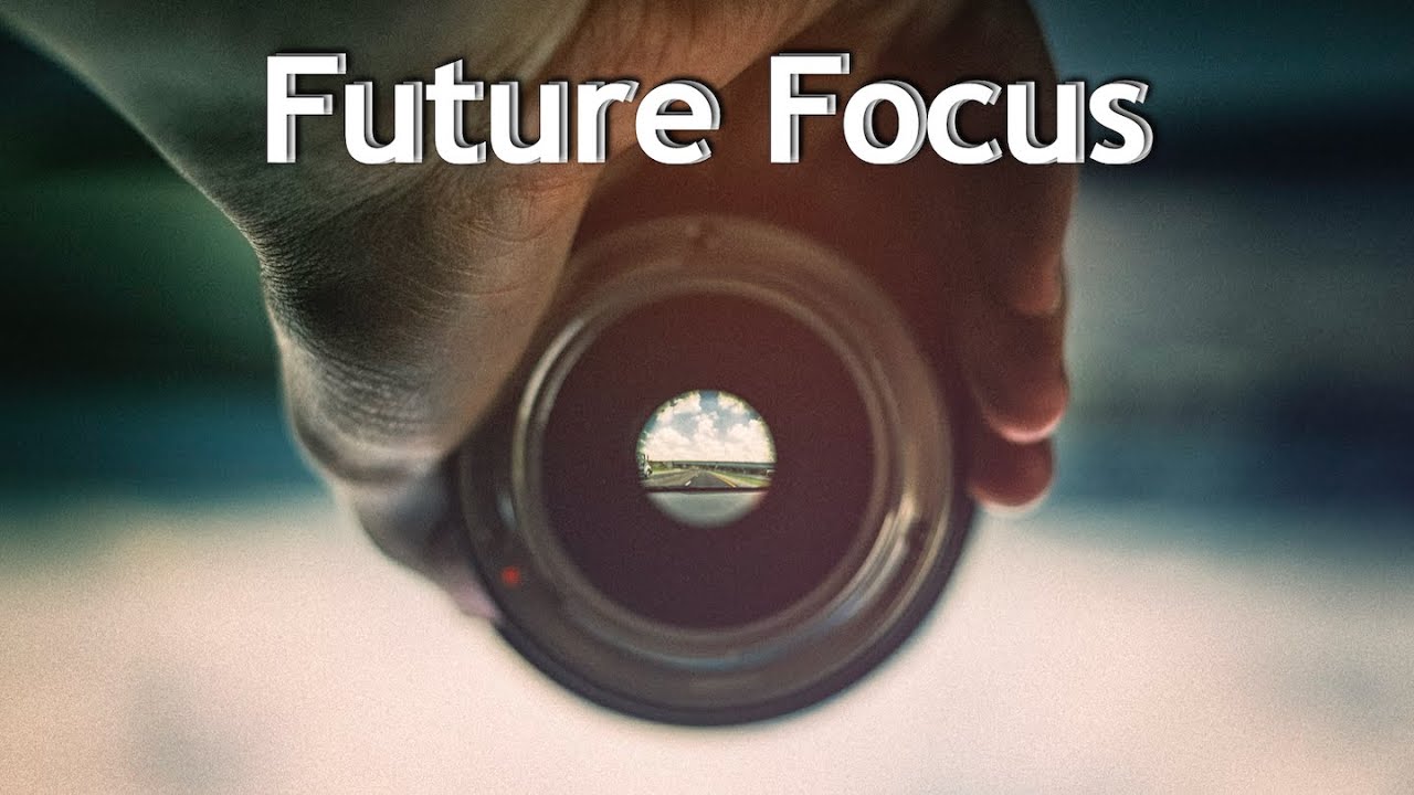 Future Focus - YouTube