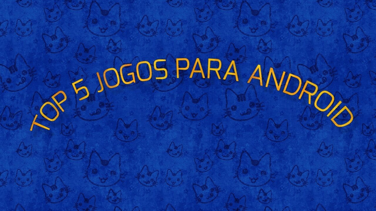TOP 5 JOGOS PARA ANDROID-(feat.cachorro) - YouTube