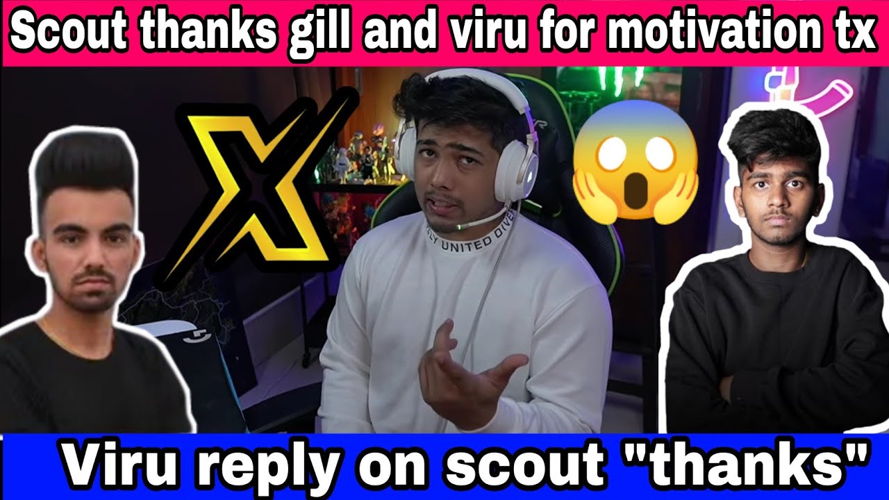 Scout thanks gill and viru for motivation xspark | viru reply on scout ...
