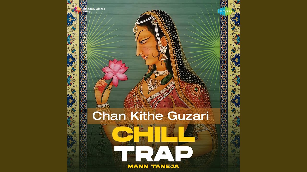 Chan Kithe Guzari Chill Trap - YouTube