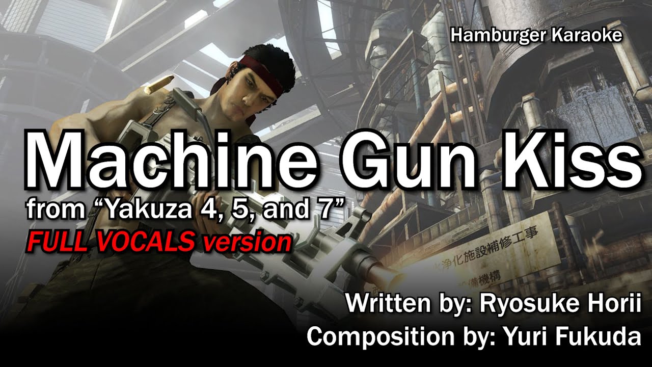 Machine Gun Kiss (Vocals+Lyrics) (Yakuza) - Hamburger Karaoke - YouTube